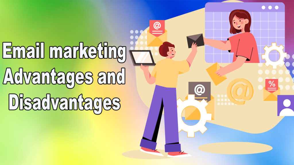 Email marketing advantages and disadvantages - Hire Digital Marketing Agency | Increase Revenue